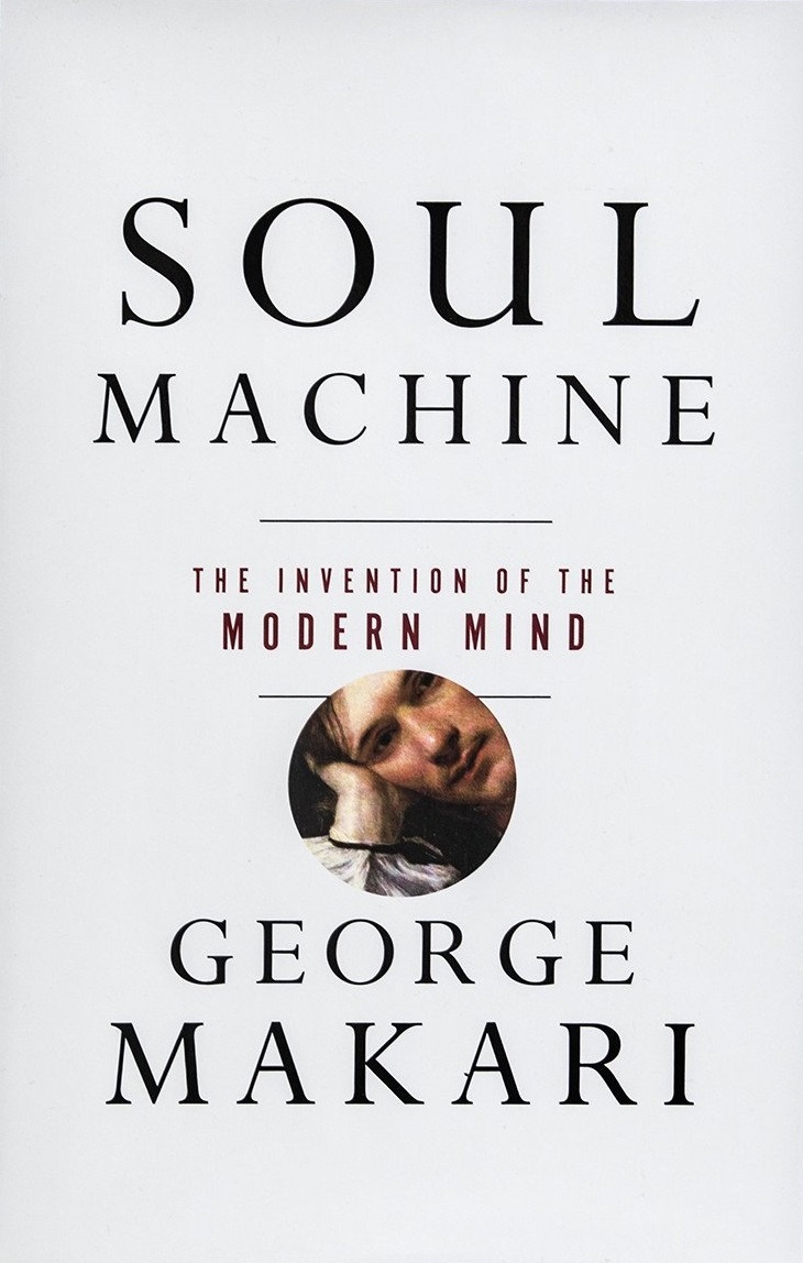 Soul Machine: The Invention of the Modern Mind - Fountain Institute
